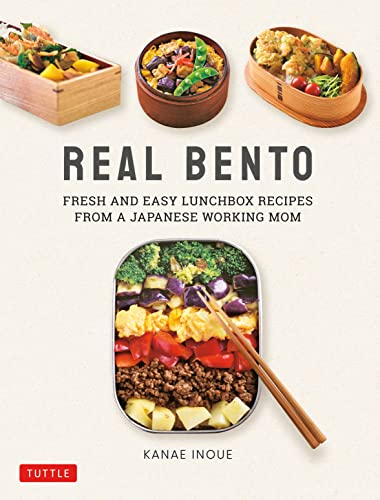 Real Bento: Fresh and Easy Lunchbox Recipes from a Japanese Working Mom