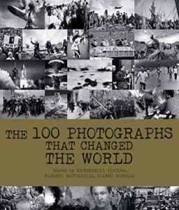 the 100 photographs that changed the world