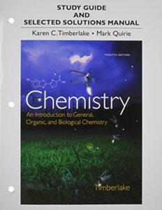 study guide and selected solutions manual for chemistry: an introduction to general, organic, and biological chemistry