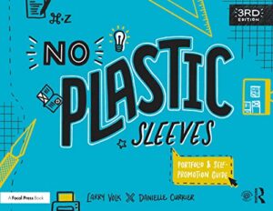 no plastic sleeves: the complete portfolio and self-promotion guide