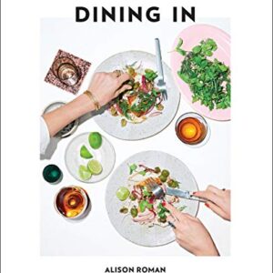 Dining In: Highly Cookable Recipes: A Cookbook