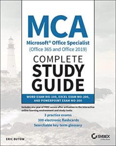 mca microsoft office specialist (office 365 and office 2019) complete study guide: word exam mo-100, excel exam mo-200, and powerpoint exam mo-300