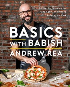 basics with babish: recipes for screwing up, trying again, and hitting it out of the park (a cookbook)