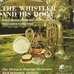 Whistler and His Dog: More Music from the Arthur Pryor Orchestra Collection