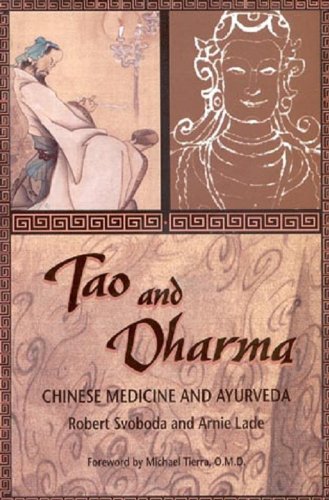 Tao and Dharma: Chinese Medicine and Ayurveda