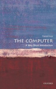 the computer: a very short introduction (very short introductions)