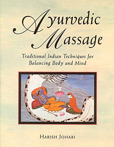 Ayurvedic Massage: Traditional Indian Techniques for Balancing Body and Mind