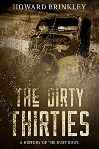 the dirty thirties: a history of the dust bowl