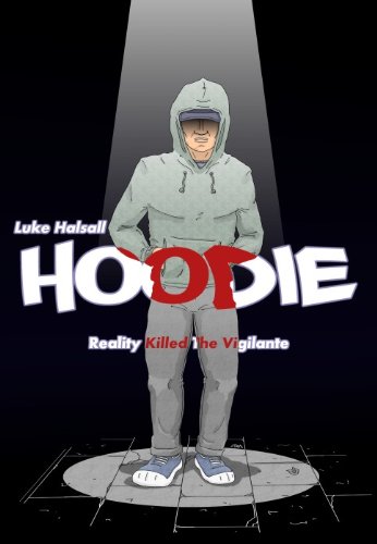 Hoodie: Reality Killed The Vigilante