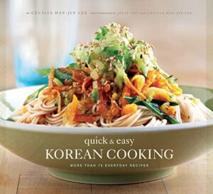 quick & easy korean cooking: more than 70 everyday recipes