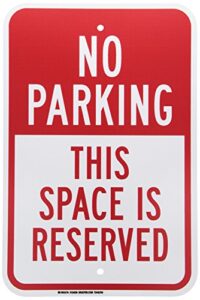 brady traffic control sign, "no parking this space is reserved" - red on white, 18" height, 12" width - 124336