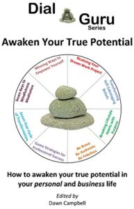 awaken your true potential: how to awaken your true potential in your personal and business life (dial a guru series book 1)