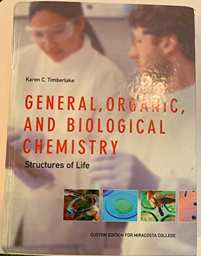 General, organic, and biological chemistry structures for life (custom edition for Mira Costa college)