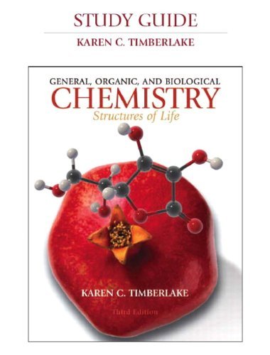 Study Guide for General, Organic and Biological Chemistry: Structures of Life by Karen C. Timberlake (2009-05-02)