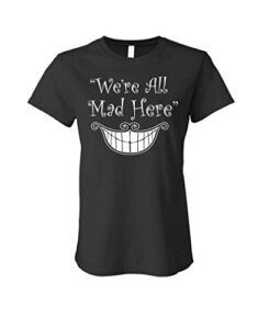 we're all mad here - alice in wonderland - ladies cotton t-shirt, xl, black