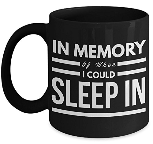 Funny Coffee Mug (11 oz) In Memory Of When I Could Sleep In Mugs With Quotes by Vitazi Kitchenware, Ceramic Coffee Cup - Great Gift for New Moms, Parents (Black)