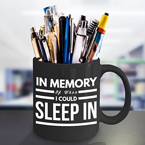 Funny Coffee Mug (11 oz) In Memory Of When I Could Sleep In Mugs With Quotes by Vitazi Kitchenware, Ceramic Coffee Cup - Great Gift for New Moms, Parents (Black)