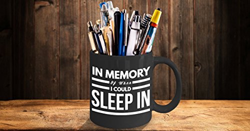 Funny Coffee Mug (11 oz) In Memory Of When I Could Sleep In Mugs With Quotes by Vitazi Kitchenware, Ceramic Coffee Cup - Great Gift for New Moms, Parents (Black)