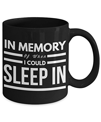 Funny Coffee Mug (11 oz) In Memory Of When I Could Sleep In Mugs With Quotes by Vitazi Kitchenware, Ceramic Coffee Cup - Great Gift for New Moms, Parents (Black)