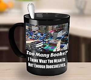 Vitazi Kitchenware Novelty Gifts - Book Lover Mug (15oz) Too Many Books? I Think...Not Enough Bookshelves, With Image Ceramic Coffee Cup - Gift for Bookworms, Readers, Book Nerds (Black)