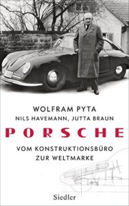 porsche: vom konstruktionsbüro zur weltmarke (german edition)