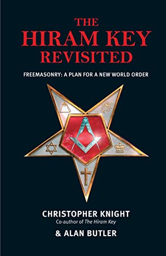 The Hiram Key Revisited: Freemasonry: A Plan For a New World Order