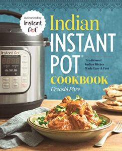 indian instant pot® cookbook: traditional indian dishes made easy and fast