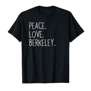 Peace Love Berkeley T Shirt