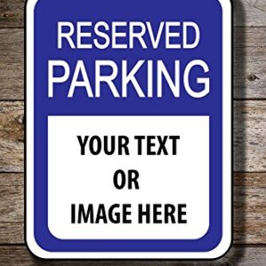 Reserved Parking or Curbside Pickup Sign With Your Custom Message - 12 x 18" Aluminum Sign