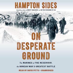 on desperate ground: the marines at the reservoir, the korean war's greatest battle