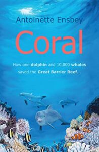 coral: how one dolphin and 10.000 whales saved the great barrier reef