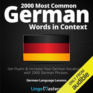 2000 most common german words in context: get fluent & increase your german vocabulary with 2000 german phrases: german language lessons