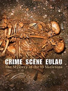 crime scene eulau - the mystery of the 13 skeletons