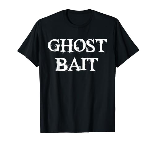 Ghost Bait Funny Paranormal Ghost Hunting Scary Halloween T-Shirt