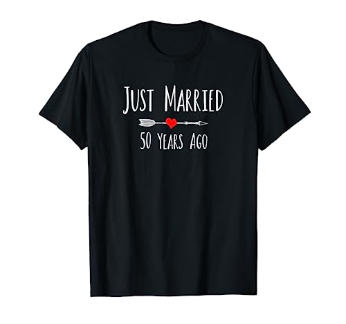 JUST MARRIED 50 YEARS AGO 50th husband wife anniversary gift T-Shirt