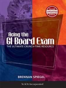 acing the gi board exam: the ultimate crunch-time resource, second edition