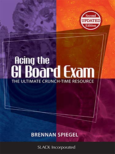 Acing the GI Board Exam: The Ultimate Crunch-Time Resource, Second Edition