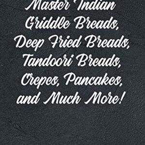 The Big Book of Indian Breads: Master Indian Griddle Breads, Deep Fried Breads, Tandoori Breads, Crepes, Pancakes, and Much More! (Indian Cookbook)