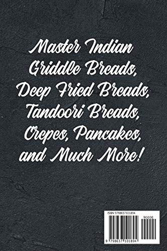 The Big Book of Indian Breads: Master Indian Griddle Breads, Deep Fried Breads, Tandoori Breads, Crepes, Pancakes, and Much More! (Indian Cookbook)