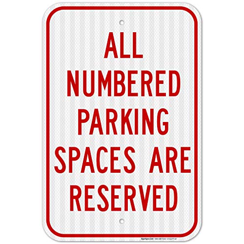 All Numbered Parking Spaces Reserved Sign, 12x18 Inches, 3M EGP Reflective .063 Aluminum, Fade Resistant, Easy Mounting, Indoor/Outdoor Use, Made in USA by Sigo Signs