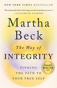 the way of integrity: finding the path to your true self