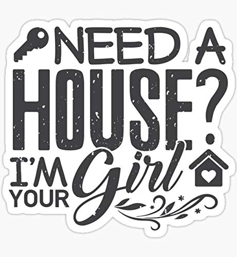 Real Estate Gift Needs A House I'm Your Girl Realtor - Sticker Graphic - Auto, Wall, Laptop, Cell, Truck Sticker for Windows, Cars, Trucks