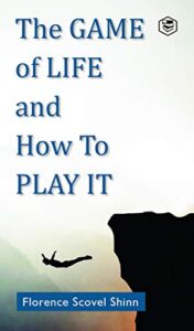 the game of life and how to play it