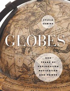 globes: 400 years of exploration, navigation, and power