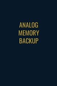 analog memory backup (6x9 journal): lined notebook, 110 pages – funny quote on elegant cover.