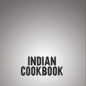 Indian Cookbook: 70 Easy Recipes For Traditional Food From India (World Cuisine Cookbooks)