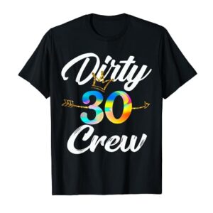 Dirty 30 Crew 30th Birthday Squad Tee with Arrow & Crown T-Shirt