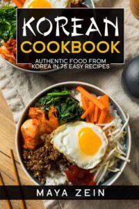 korean cookbook: authentic food from korea in 75 easy recipes