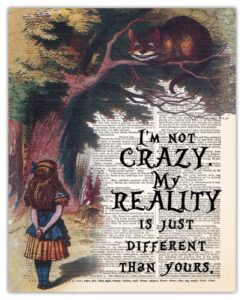 motivational wall art office decor for men & women: "i'm not crazy. my reality is just different than" alice in wonderland 8x10 inspirational, motivational poster & positive affirmations wall decor