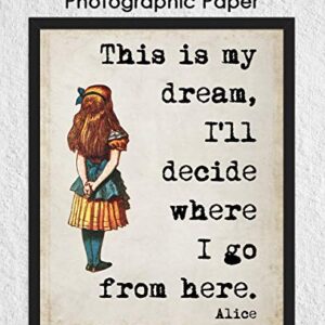 Inspirational Wall Art Poster: "This Is My Dream" Alice In Wonderland - 11x14 Unframed Motivational Wall Art & Positive Affirmations Wall Decor for Kids, Teen Girl, Boy & Office Decor for Men, Women